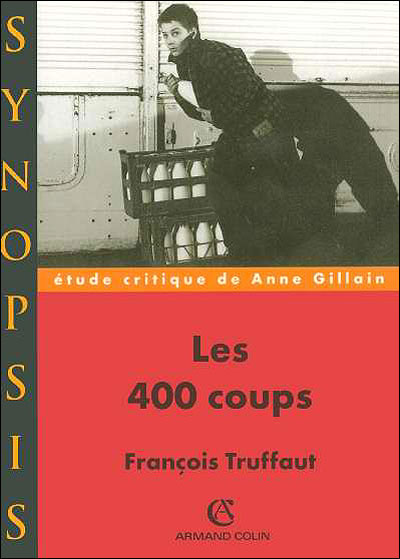 Les 400 coups Synopsis - broché - François Truffaut, A. Gilain - Achat ...