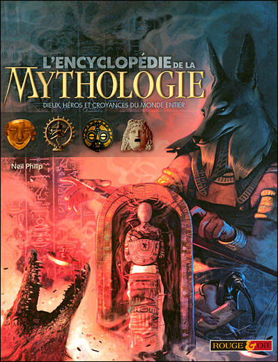 L'encyclopedie de la mythologie Les dieux, héros et croyances du monde entier - cartonné - Neil ...