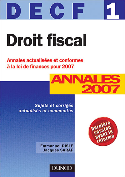 Droit fiscal annales DECF épreuve 1 Edition 2007 - broché - Emmanuel ...
