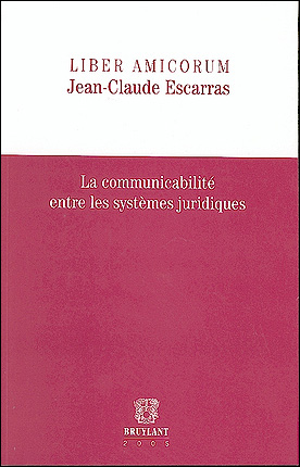 Liber Amicorum Jean-Claude Escarras La communicabilité entre les ...