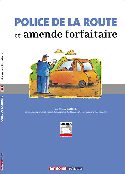 Police de la route et amende forfaitaire - broché - Thierry Palermo ...