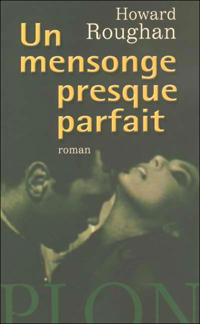 Un mensonge presque parfait - broché - Howard Roughan - Achat Livre | fnac