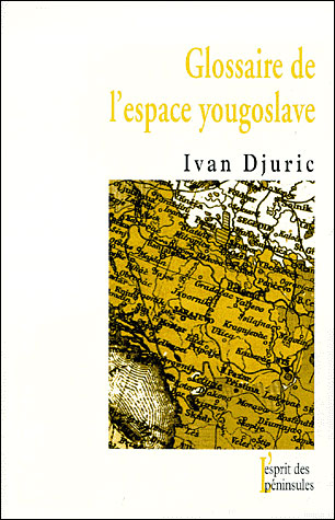 Glossaire de l'espace yougoslave - Ivan Duric - Achat Livre | fnac