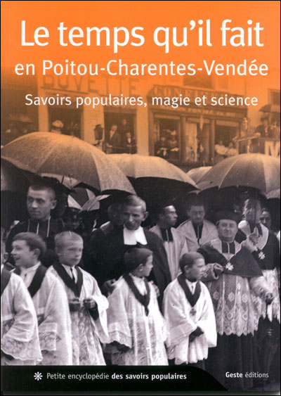 Le temps qu'il fait en Poitou-Charentes Vendée - broché - Collectif ...