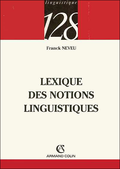 Lexique des notions linguistiques - broché - Franck Neveu, Frank Neveu ...
