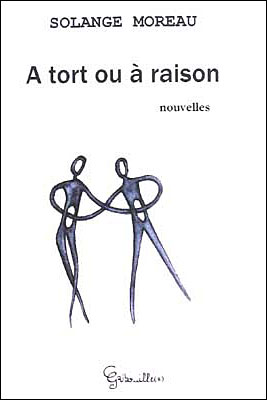 A tort ou à raison - broché - MOREAU Solange - Achat Livre | fnac