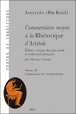 Commentaire moyen à la Rhétorique d'Aristote - broché - Averroès (Ibn ...