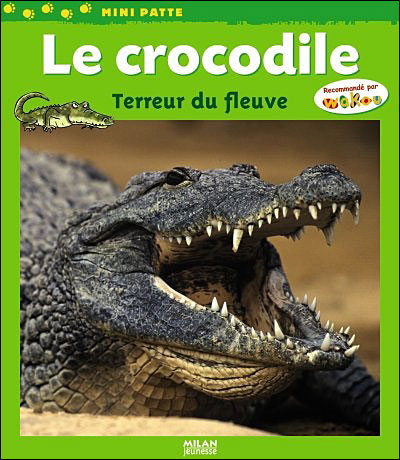 Crocodile, terreur du fleuve (le) Terreur du fleuve - cartonné ...