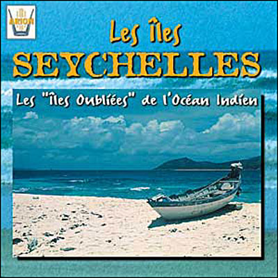Les îles oubliées de l'océan - Musique des Seychelles - CD album ...