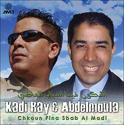 CHKOUN FINA SBAB L MADI : CD album en Kadi Rai - Moulla : tous les ...