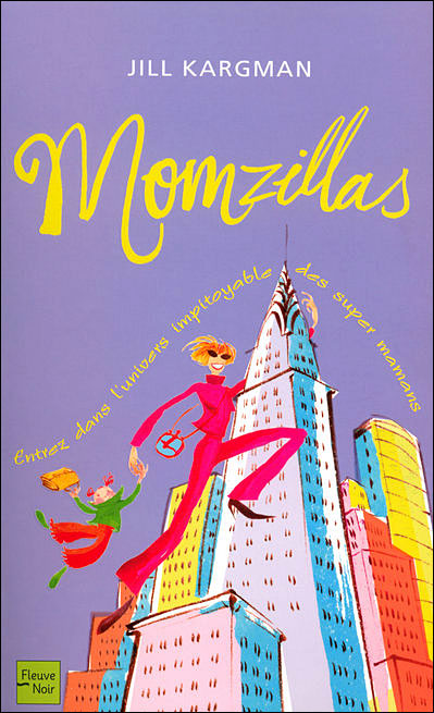 Momzillas - broché - Jill Kargman, Leslie Boitelle-Tessier - Achat ...