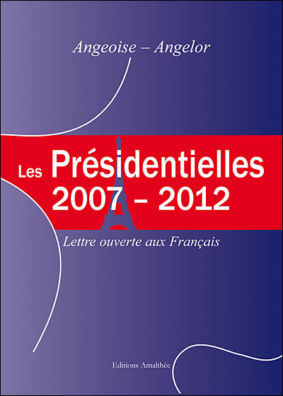 Lettre ouverte aux français Les présidentielles 2007-2012 - broché - A ...