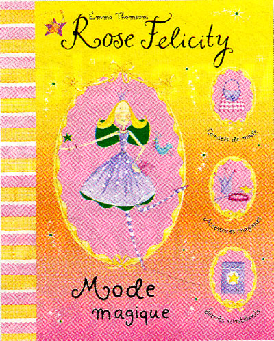 Rose Felicity - Rose Felicity mode magique - Emma Thomson - broché ...