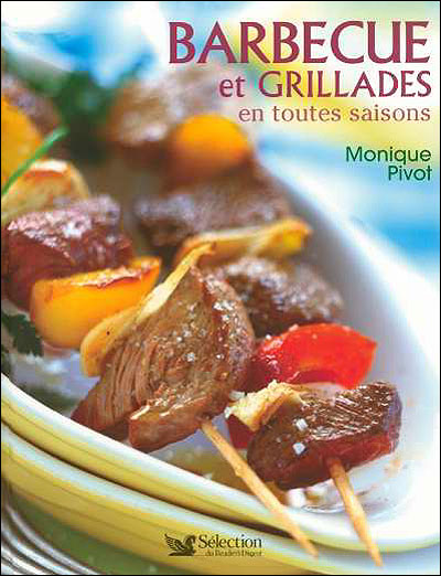 Barbecue et grillades en toutes saisons - broché - Monique Pivot ...