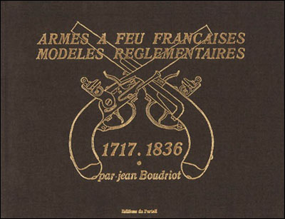 Armes à feu francaises Tome 1 -2 Les armes à silex - broché - Jean Boudriot - Achat Livre | fnac