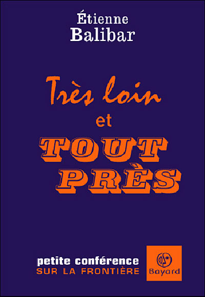 Tres loin et tout pres Petite conférence sur la frontière - broché ...