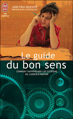 Le guide du bon sens ou Comment rapprocher les citoyens et l ... Le guide du bon sens ou Comment rapprocher les citoyens et l ...