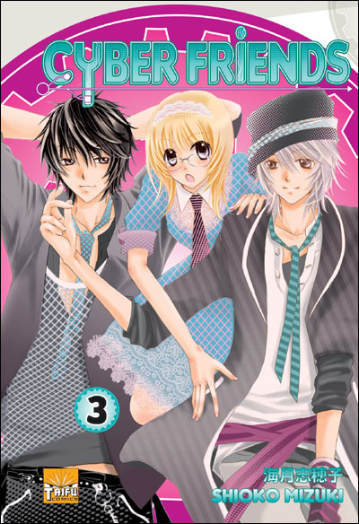 Cyber friends - Tome 3 - Cyber friends - Shioko Mizuki - broché - Achat ...