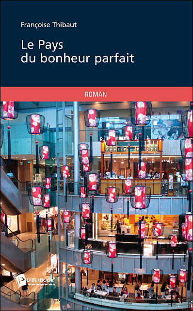 Le pays du bonheur parfait - broché - Françoise Thibaut - Achat Livre ...