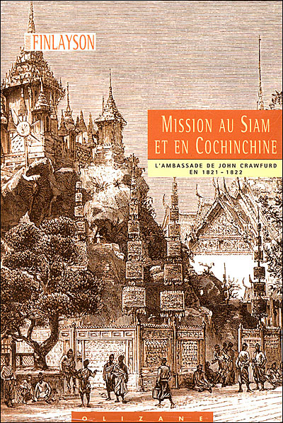 Mission au siam et en cochinchine L'ambassade du John Crawfurd en 1821 ...