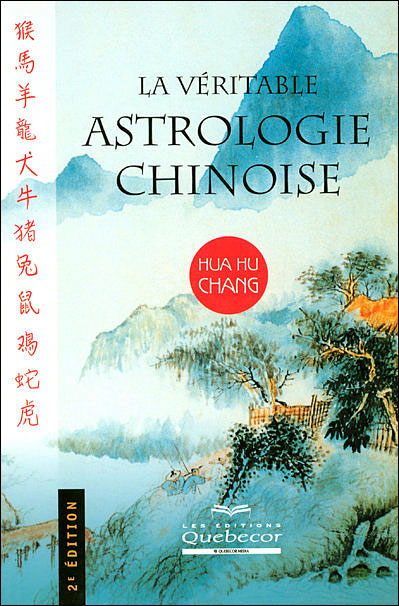 Véritable astrologie chinoise - broché - Hua Hu Chang - Achat Livre | fnac