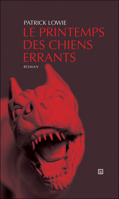Le printemps des chiens errants - broché - Patrick Lowie - Achat Livre ...