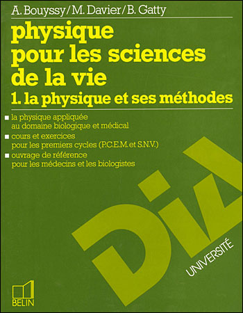 Physique pour les sciences de la vie Tome 1 La physique et ses méthodes ...