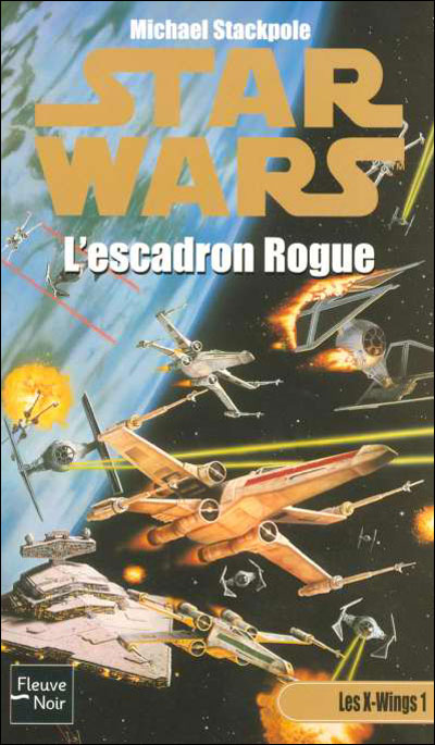 Star Wars - An 6 Les X-wing Tome 1 - L'escadron Rogue - Michael Austin ...