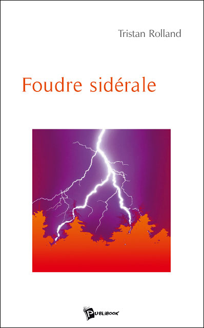 Foudre sidérale - broché - Tristan Rolland - Achat Livre | fnac
