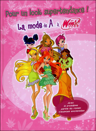 Winx Club - Tome 3 - De A à Winx superfashion - Collectif - broché ...