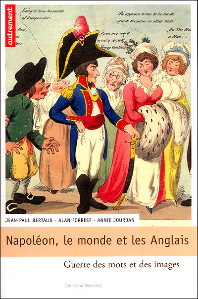 Napoléon, le monde et les anglais Guerre des mots et des images ...