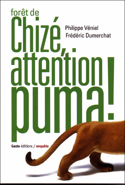 Forêt de Chizé, attention puma - broché - Frédéric Dumerchat, P. Veniel ...