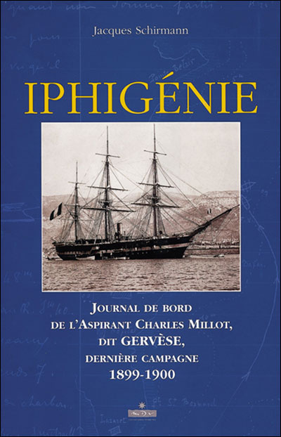 Iphigénie Journal de bord de l'aspirant Charles Millot, dernière ...