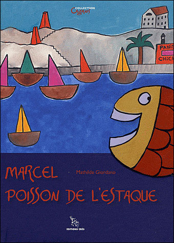 Marcel poisson de l'Estaque - broché - Mathilde Giordano - Achat Livre ...