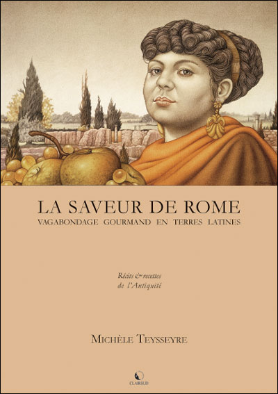 La saveur de Rome Vagabondage gourmand en terres latines - relié ...