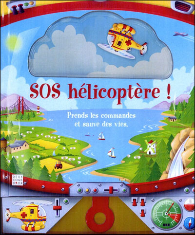 SOS hélicoptère Prends les commandes et sauve des vies - cartonné ...