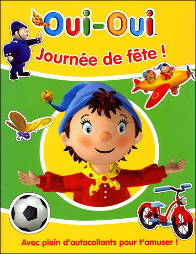 Oui-Oui - Sticker - Journée de fête livre - Collectif - cartonné ...