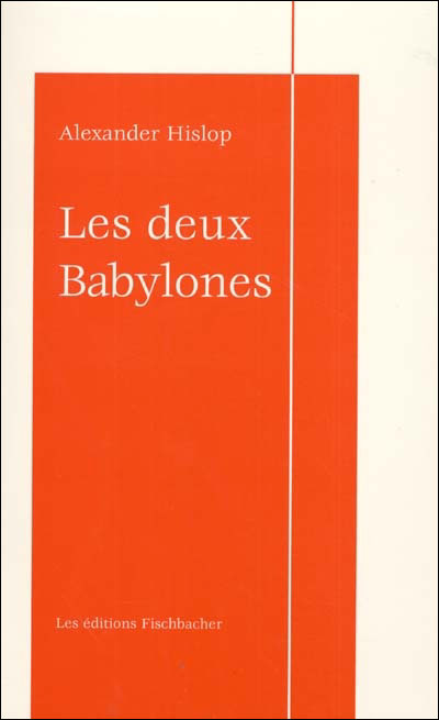 Les deux Babylones - broché - Alexandre Hislop - Achat Livre | fnac