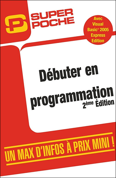 Débuter en programmation, avec Visual Basic 2005 Express Edition ...