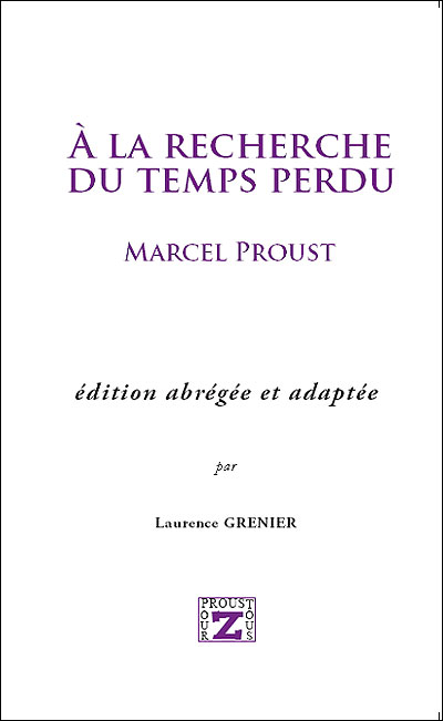 A La Recherche Du Temps Perdu - Edition abrégée et adaptée - A la recherche du temps perdu ...