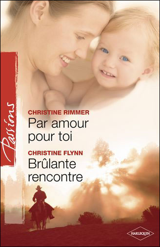 Brûlante rencontre Suivi de Par amour pour toi - Poche - Christine ...