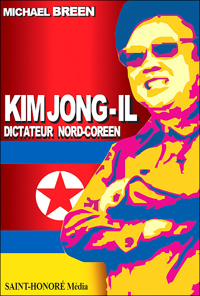 Kim-Jong Il, dictateur Nord-Coréen - broché - Michael Breen - Achat ...