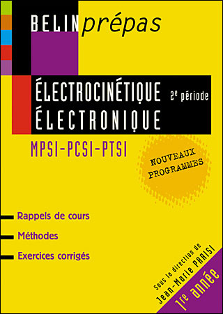 Electrocinétique 2ème période 1ère année PCSI MPSI PTSI - broché - Jean ...