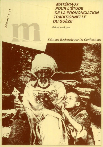 Matériaux pour l'étude de la prononciation traditionnelle du guèze ...