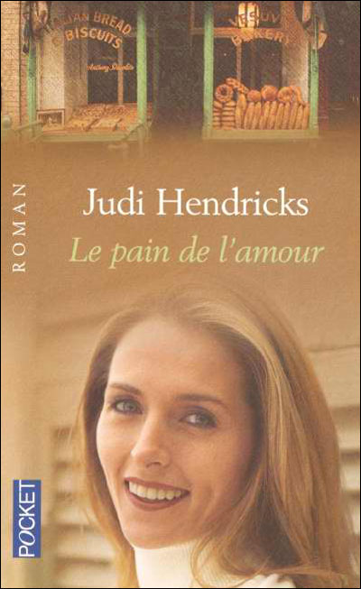 Le pain de l'amour - Poche - Judith Hendricks - Achat Livre | fnac