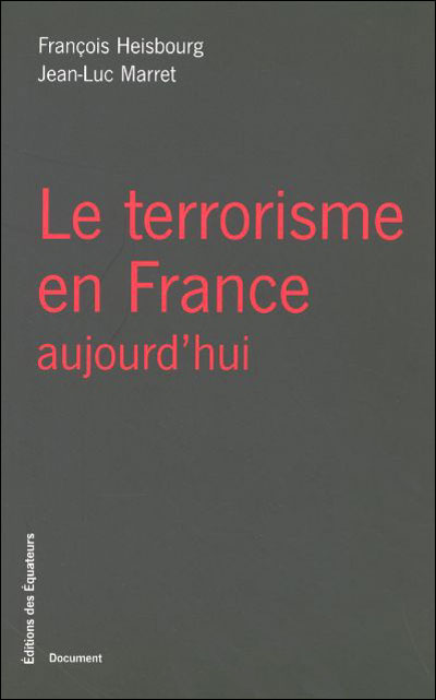 Le terrorisme en france aujourd'hui - broché - Heisbourg/ francois ...