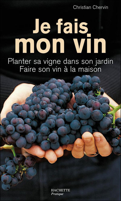 Je fais mon vin - broché - Christian Chervin - Achat Livre | fnac