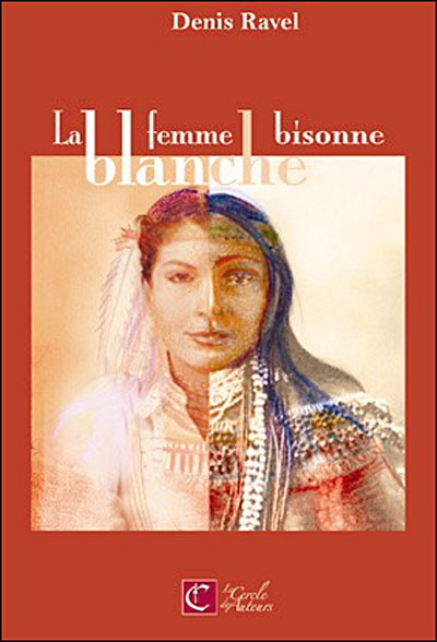 La femme bisonne blanche - broché - Denis Ravel - Achat Livre | fnac