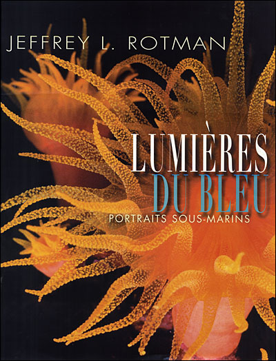 Les couleurs du bleu, portraits sous-marins - relié - Jeffrey L. Rotman ...