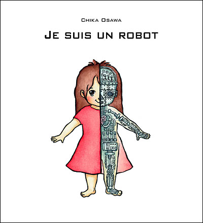 Je suis un robot - relié - Osawa Chika - Achat Livre | fnac